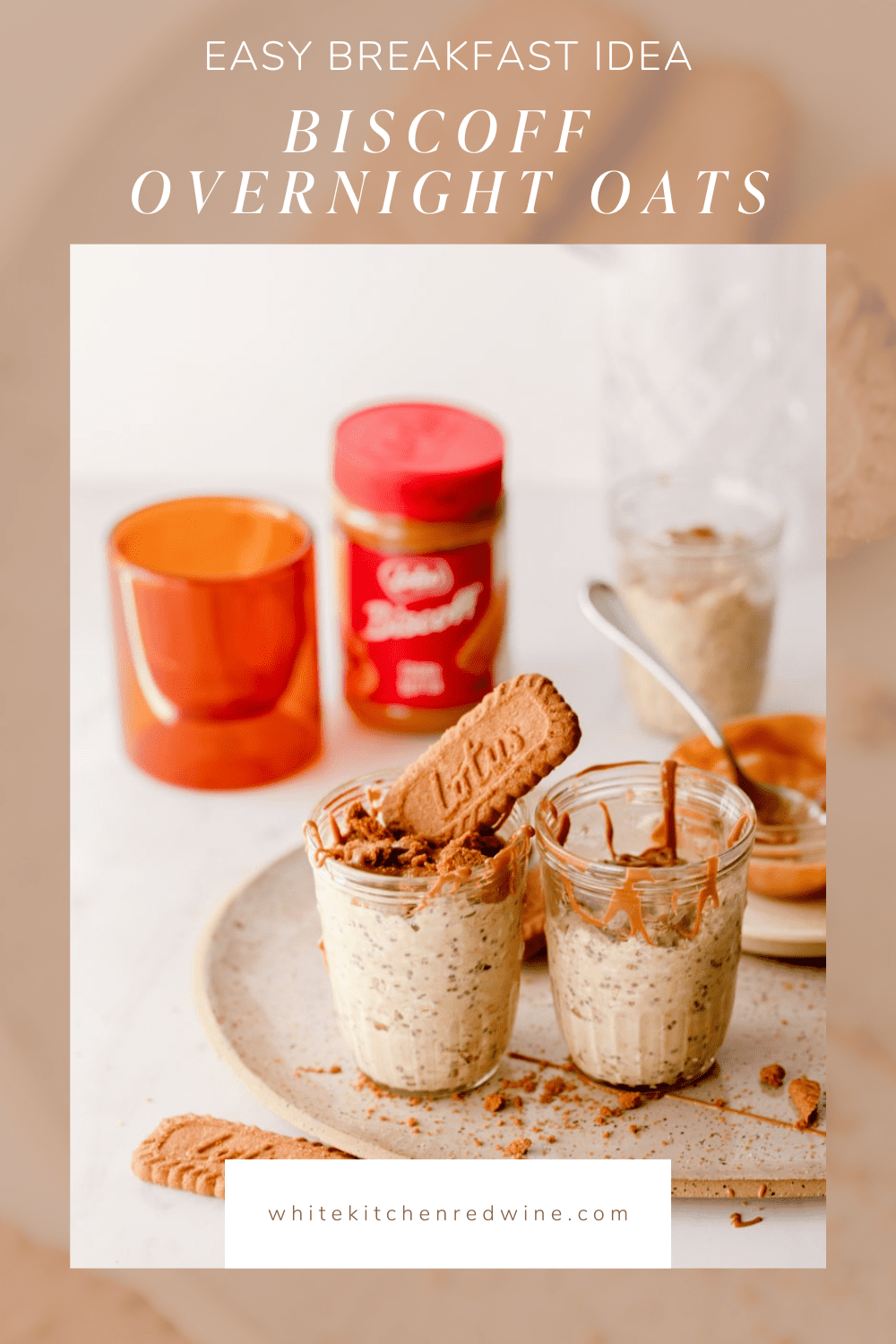 Easy Biscoff Overnight Oats (5 Ingredients!) - White Kitchen Red Wine