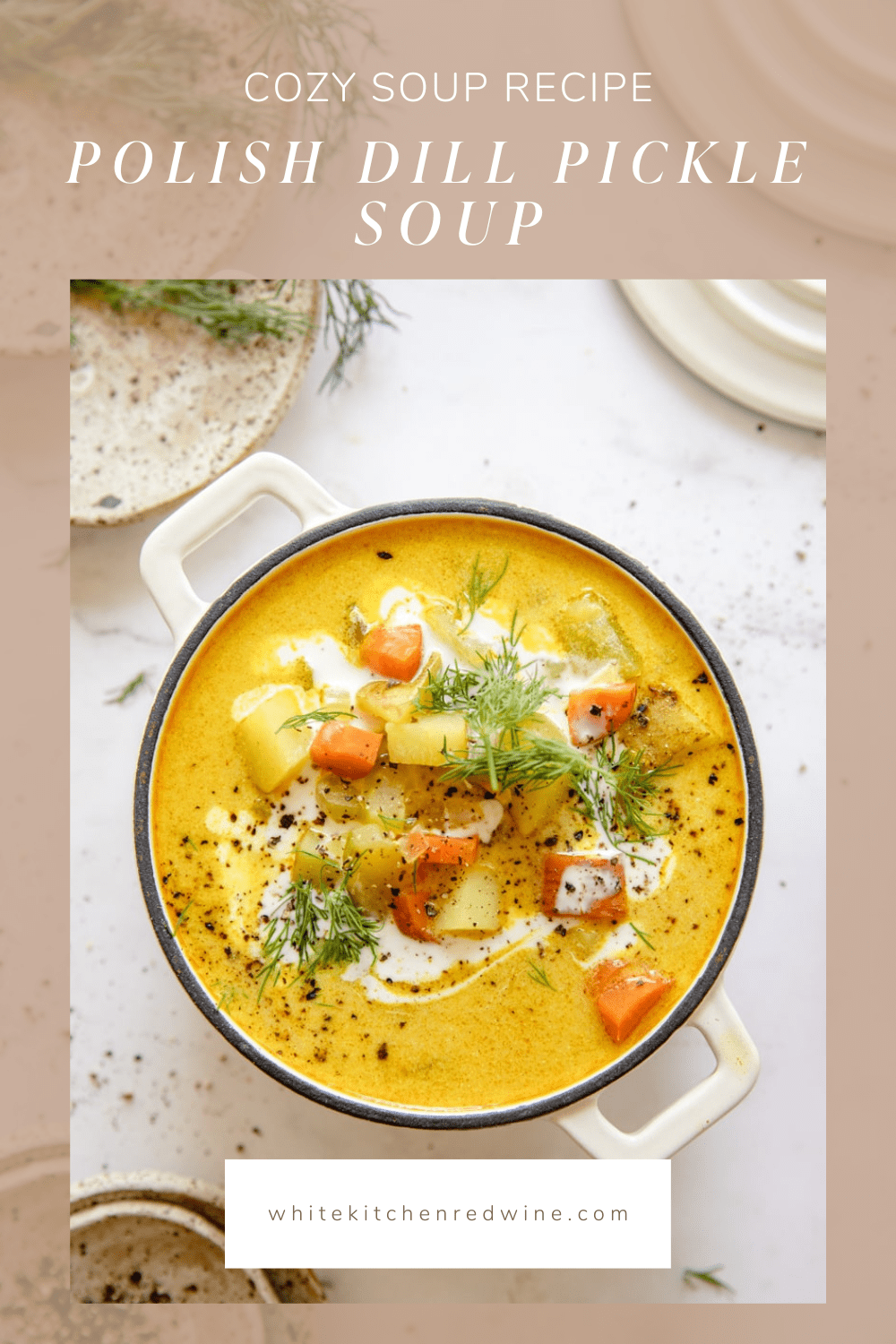 Polish Dill Pickle Soup - White Kitchen Red Wine